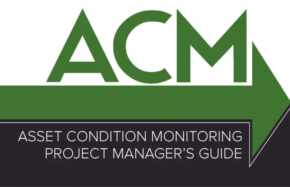 Reliabilityweb Asset Condition Monitoring (ACM) Project Manager’s Guide