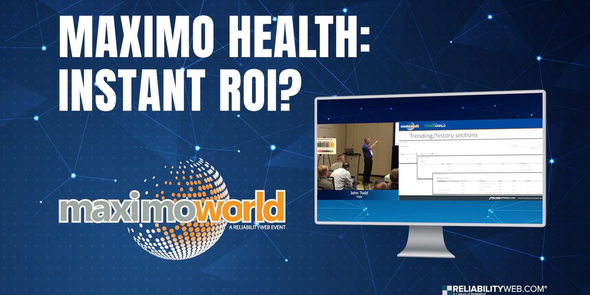 Reliabilityweb Unlock Maximo Health: Quick insights, real-time value.