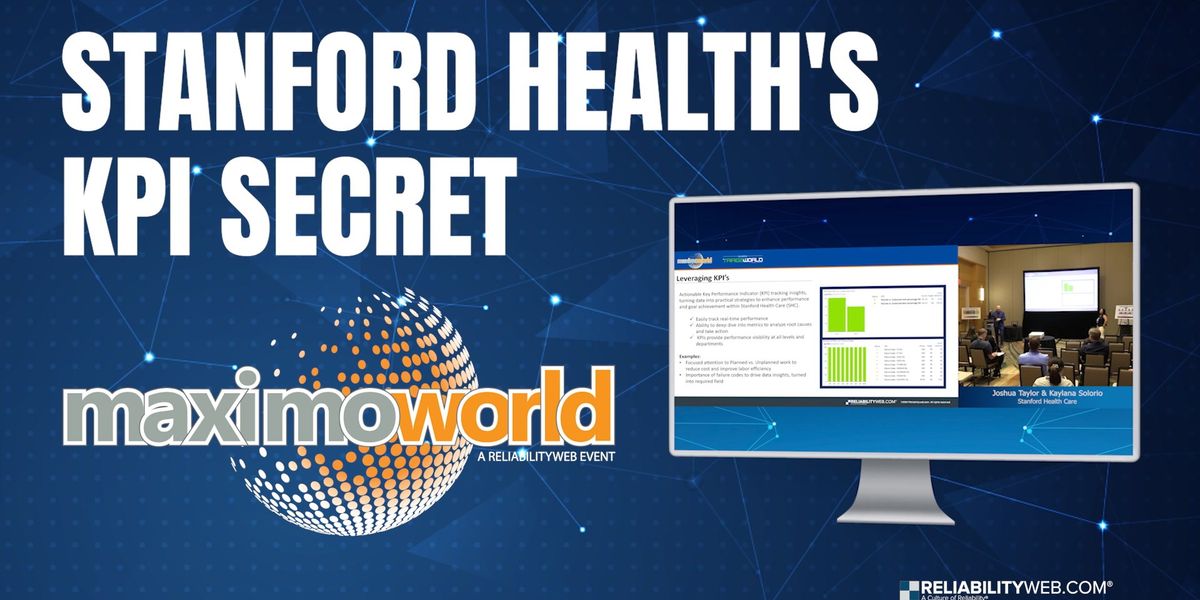 Reliabilityweb Stanford Health's data-driven approach to KPIs.