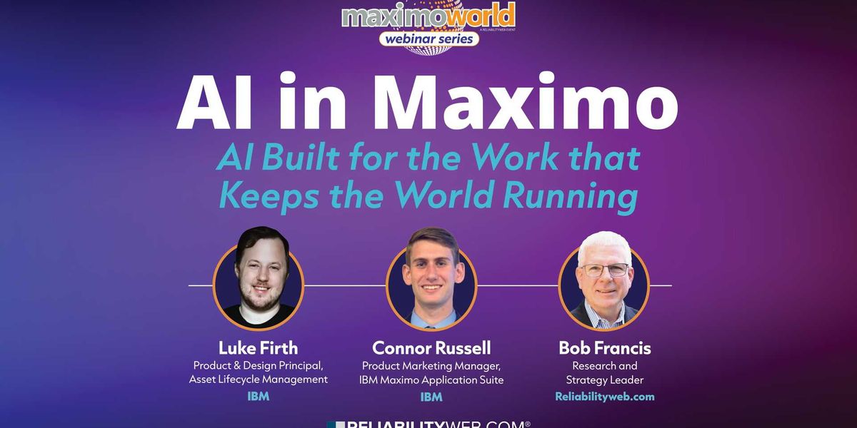 Reliabilityweb Practical AI in IBM Maximo: From Pilots to Production