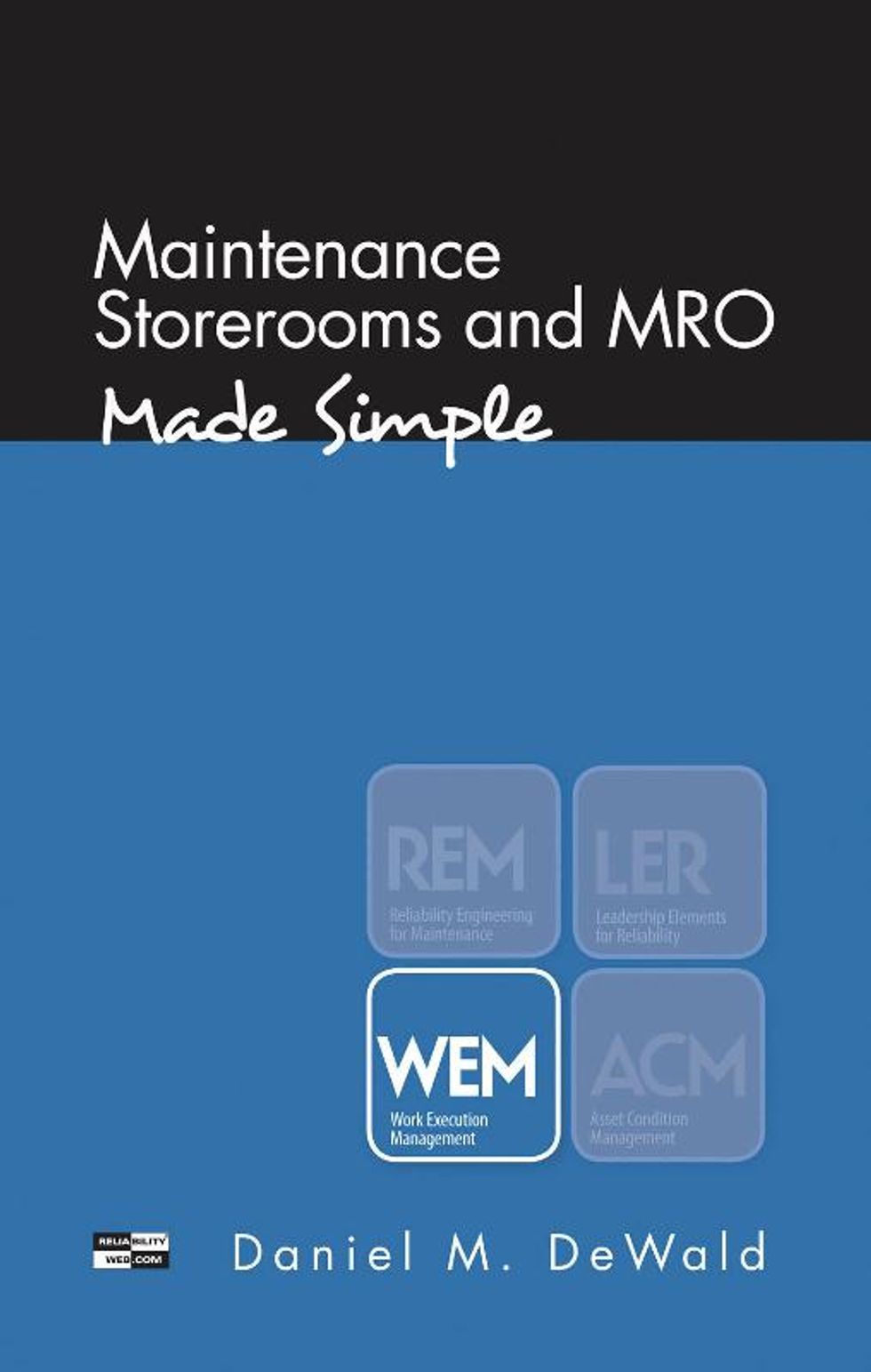 Reliabilityweb Book Review: Maintenance Storerooms and MRO Made Simple