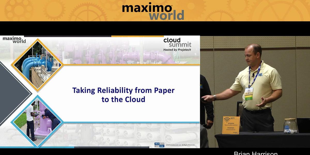 Reliabilityweb 0-60 from Paper to Maximo on the Cloud