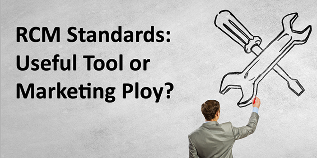 Reliabilityweb RCM Standards: Useful Tool or Marketing Ploy?