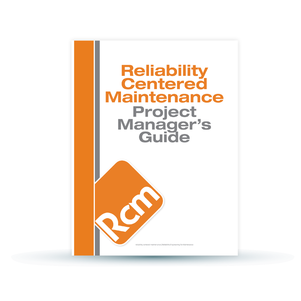 Reliabilityweb Reliability Centered Maintenance (RCM) Project Manager’s ...