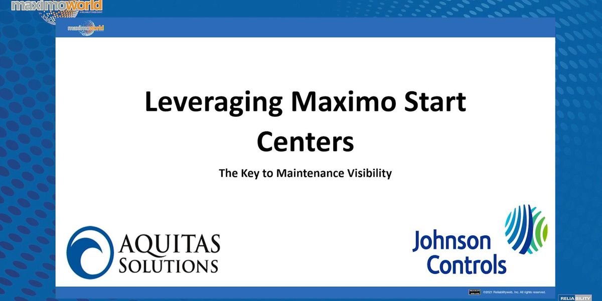 Reliabilityweb Leveraging Maximo Start Centers: The Key to Maintenance Visibility