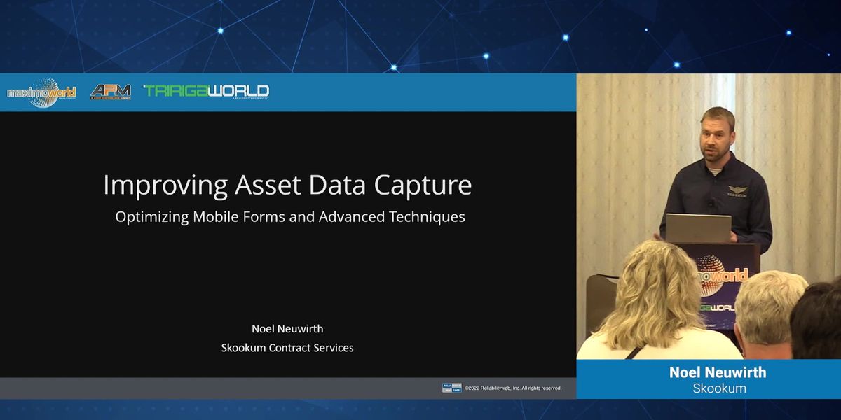 Reliabilityweb Improving Asset Data Capture- Optimizing Mobile Forms And Advanced Techniques